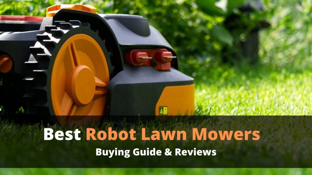 6 Best Robot Lawn Mowers 2021 - Buying Guide With Reviews